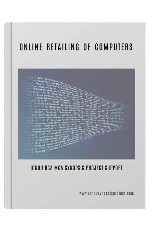 Online Retailing Of Computers – IGNOU BCA MCA SYNOPSIS PROJECT SUPPORT