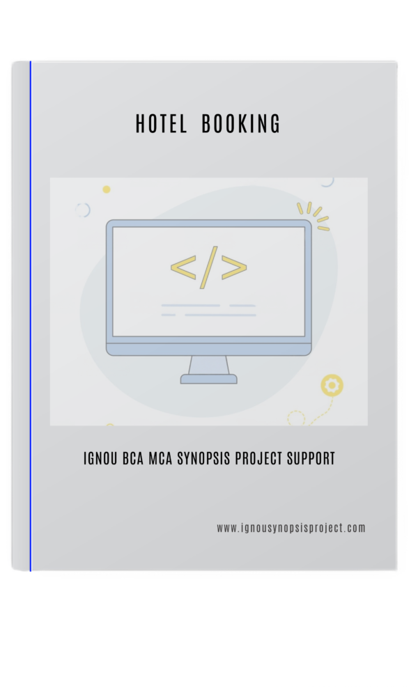 Hotel Booking – IGNOU BCA MCA SYNOPSIS PROJECT SUPPORT